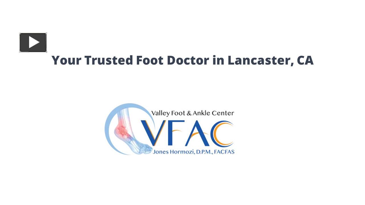 Your Trusted Foot Doctor in Lancaster, CA presentation | free to download