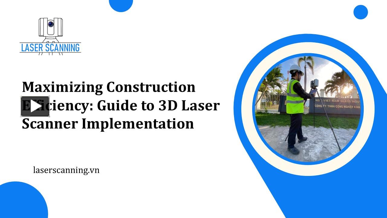 PPT – Maximizing Construction Efficiency: Guide to 3D Laser Scanner ...