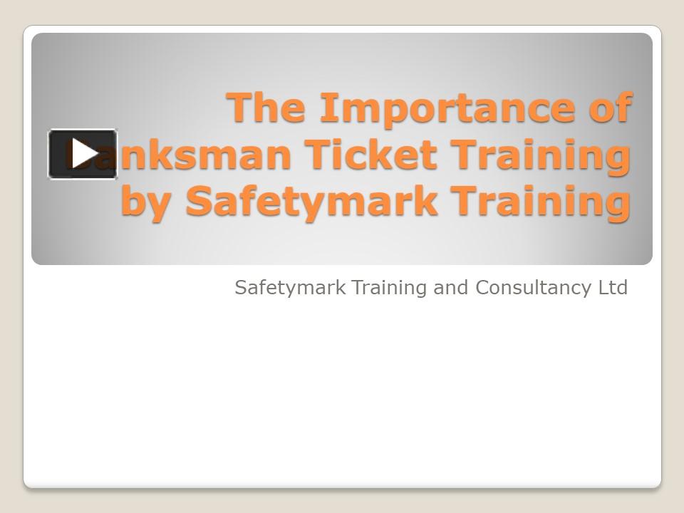 PPT – The Importance of Banksman Ticket Training by Safetymark Training ...