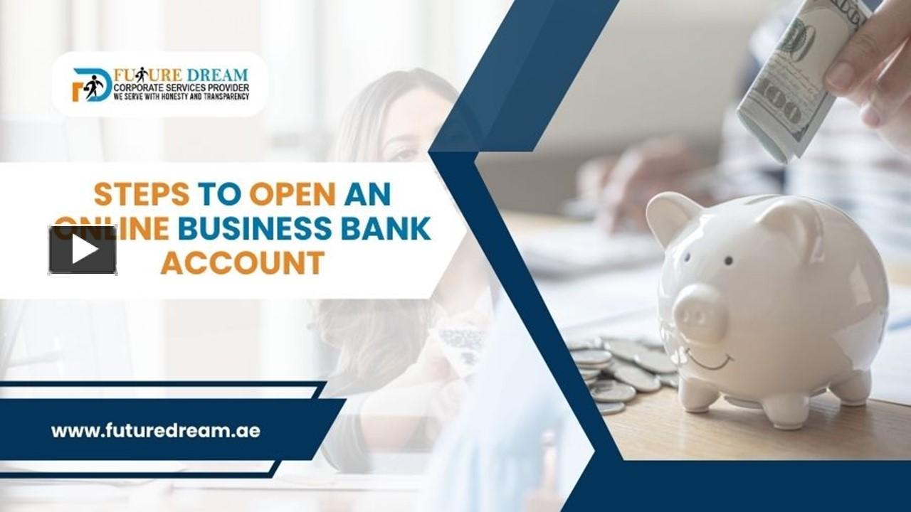 PPT – Five Steps to Open an Online Business Bank Account: 2024 Tutorial ...