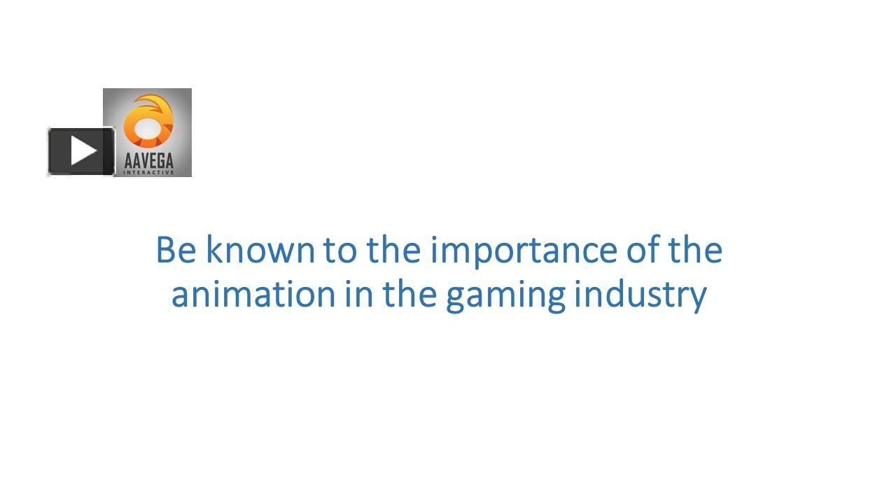 PPT – Be known to the importance of the animation in the gaming ...
