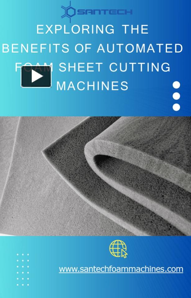 PPT – Exploring the Benefits of Automated Foam Sheet Cutting Machines ...