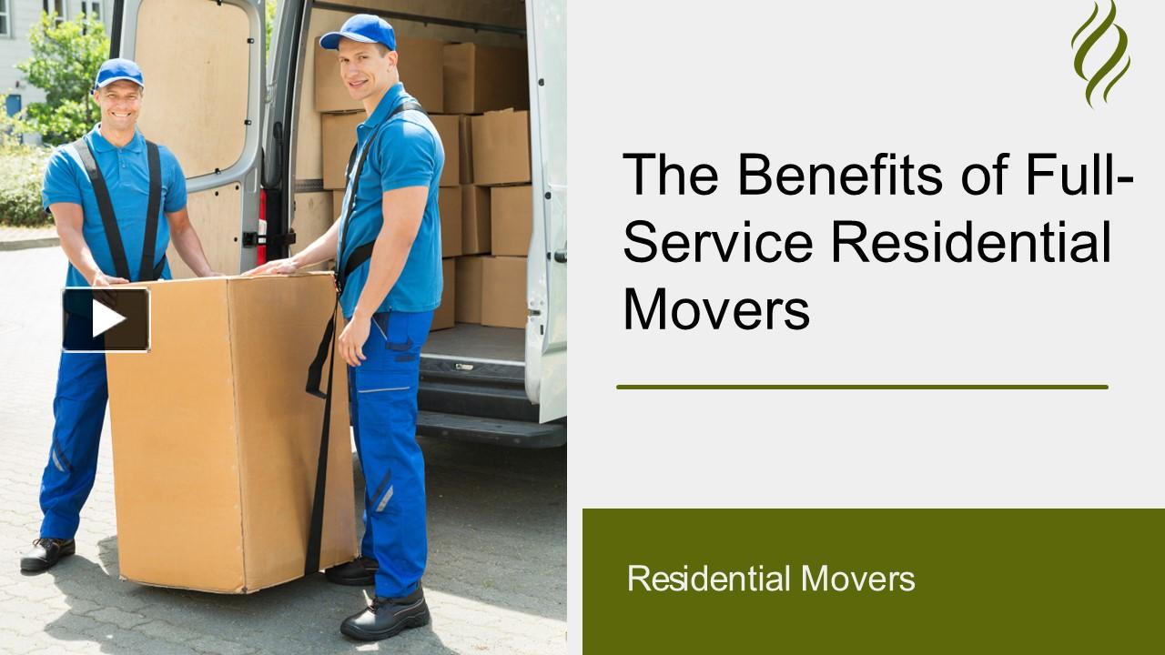 PPT – The Benefits of Full-Service Residential Movers PowerPoint ...