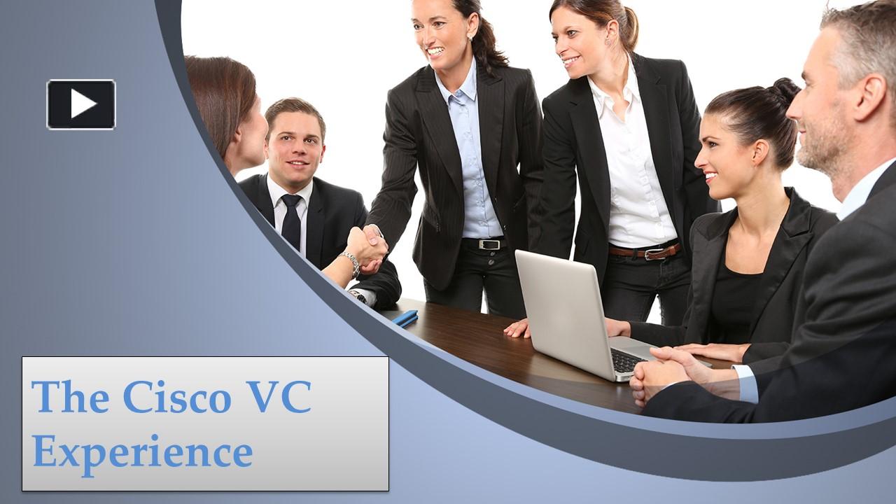 PPT – The Cisco VC Experience PowerPoint presentation | free to ...