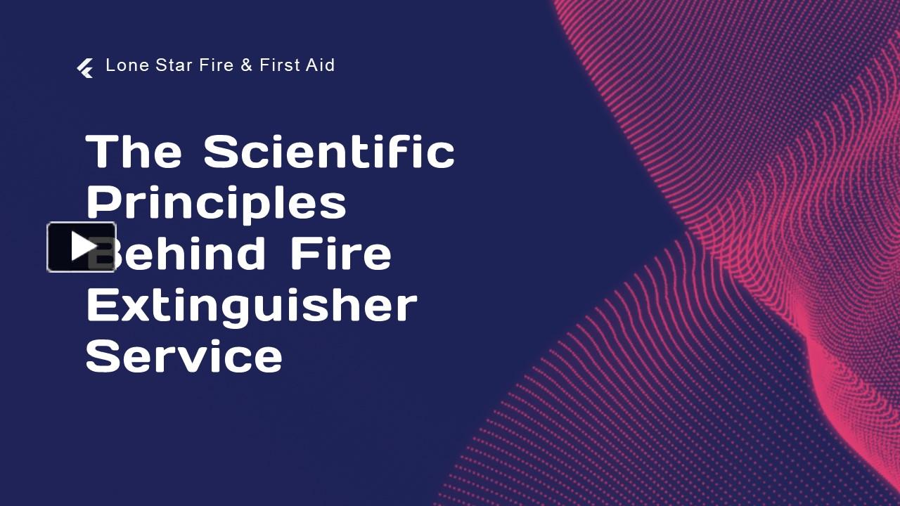 PPT – The Scientific Principles Behind Fire Extinguisher Service ...
