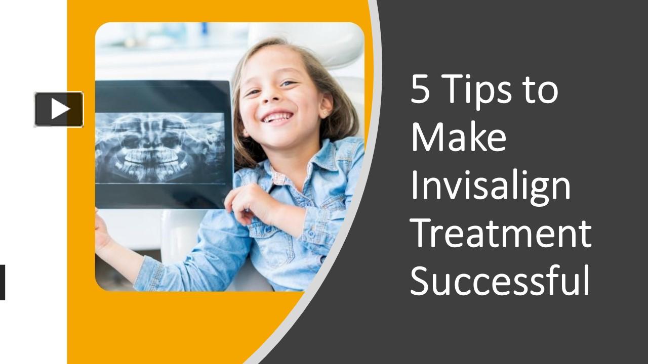 5 Tips to Make Invisalign Treatment Successful presentation | free to ...
