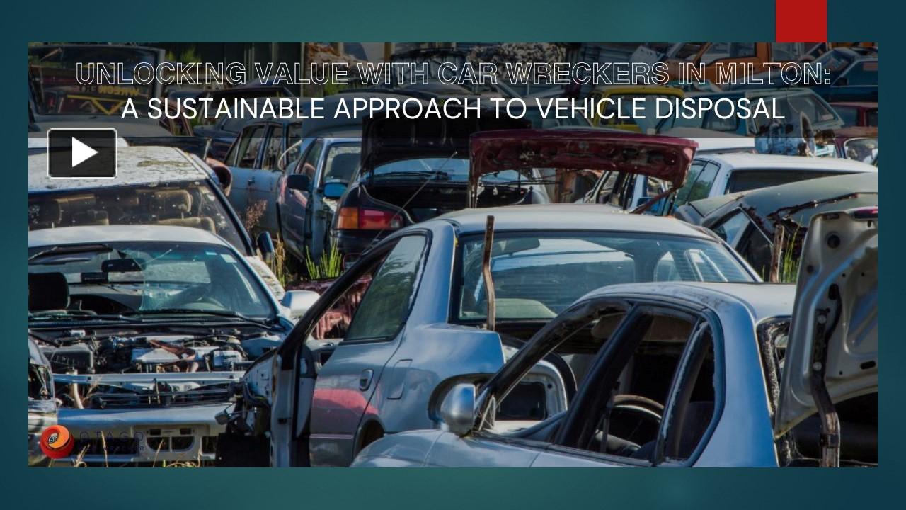 Unlocking Value With Car Wreckers In Milton: A Sustainable Approach To ...