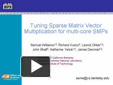 PPT – Tuning Sparse Matrix Vector Multiplication for multicore SMPs ...