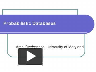 PPT – Probabilistic Databases PowerPoint presentation | free to ...