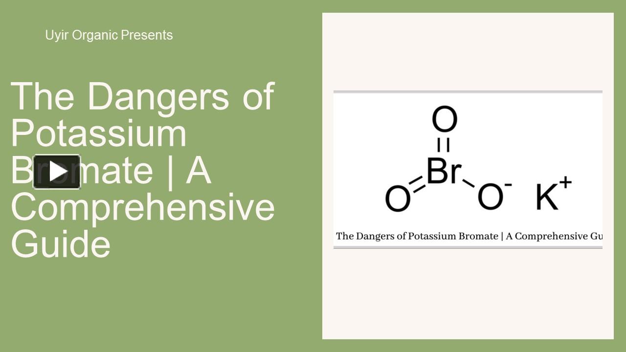 The Dangers of Potassium Bromate | A Comprehensive Guide presentation ...
