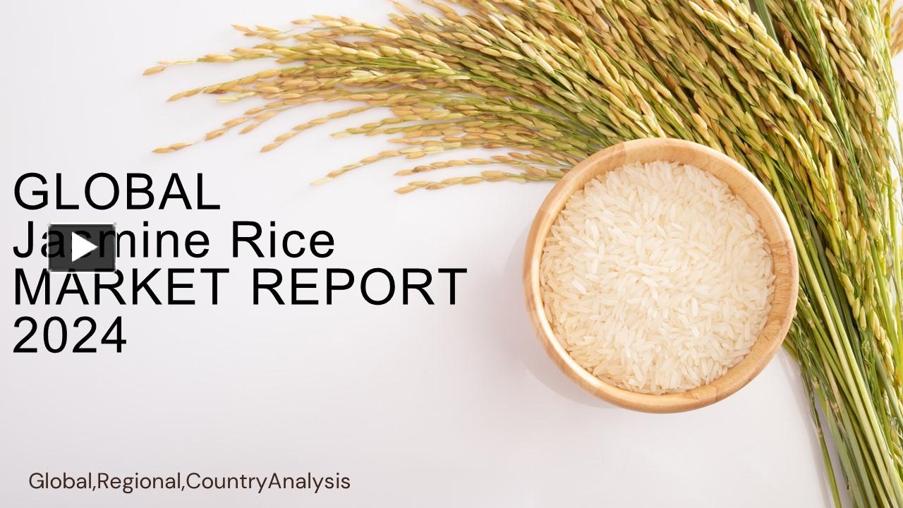 PPT – Jasmine Rice Market Report 2024 PowerPoint presentation | free to ...
