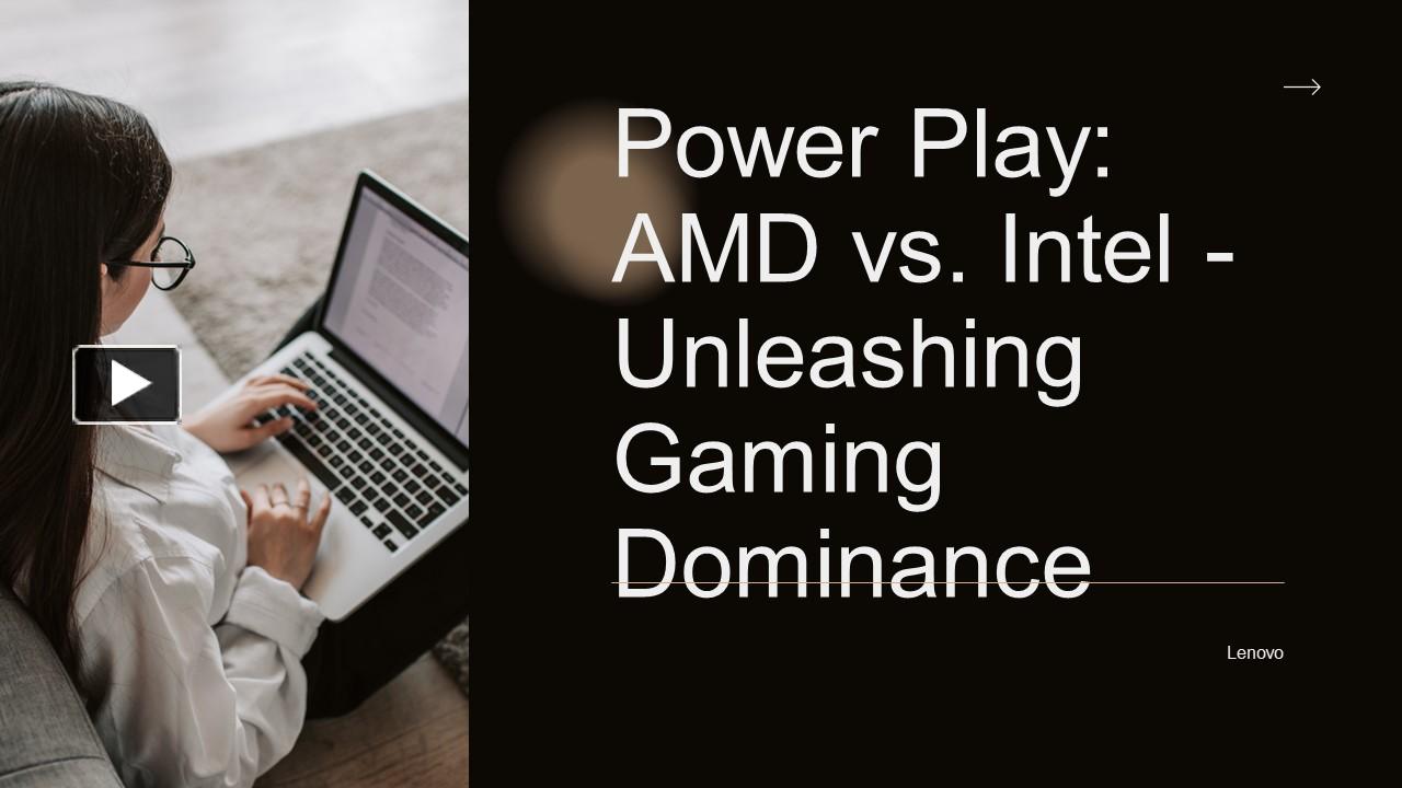 Power Play: AMD vs. Intel - Deciding the Best for Your Gaming Rig ...