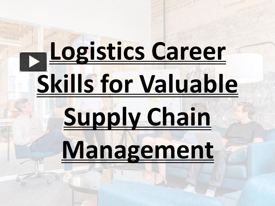 Logistics Career Skills for Valuable Supply Chain Management ...