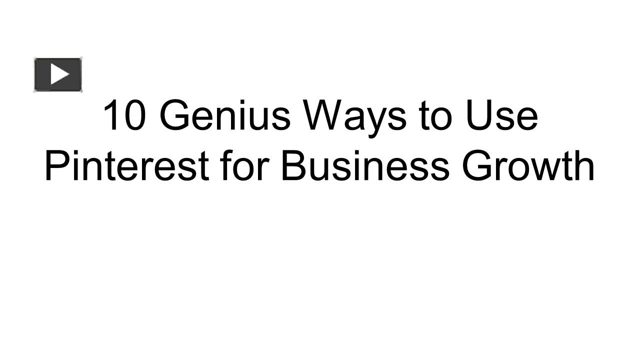 PPT – 10 Genius Ways to Use Pinterest for Business Growth PowerPoint ...