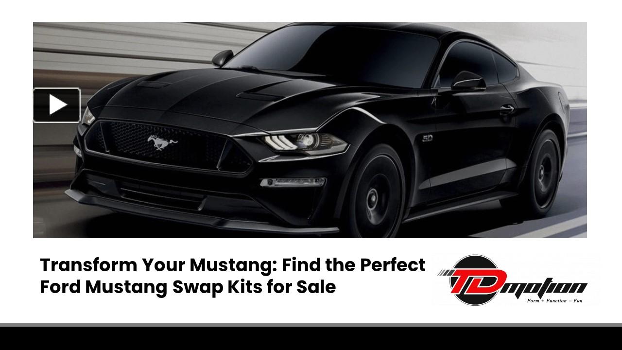 PPT – Transform Your Mustang: Find the Perfect Ford Mustang Swap Kits ...