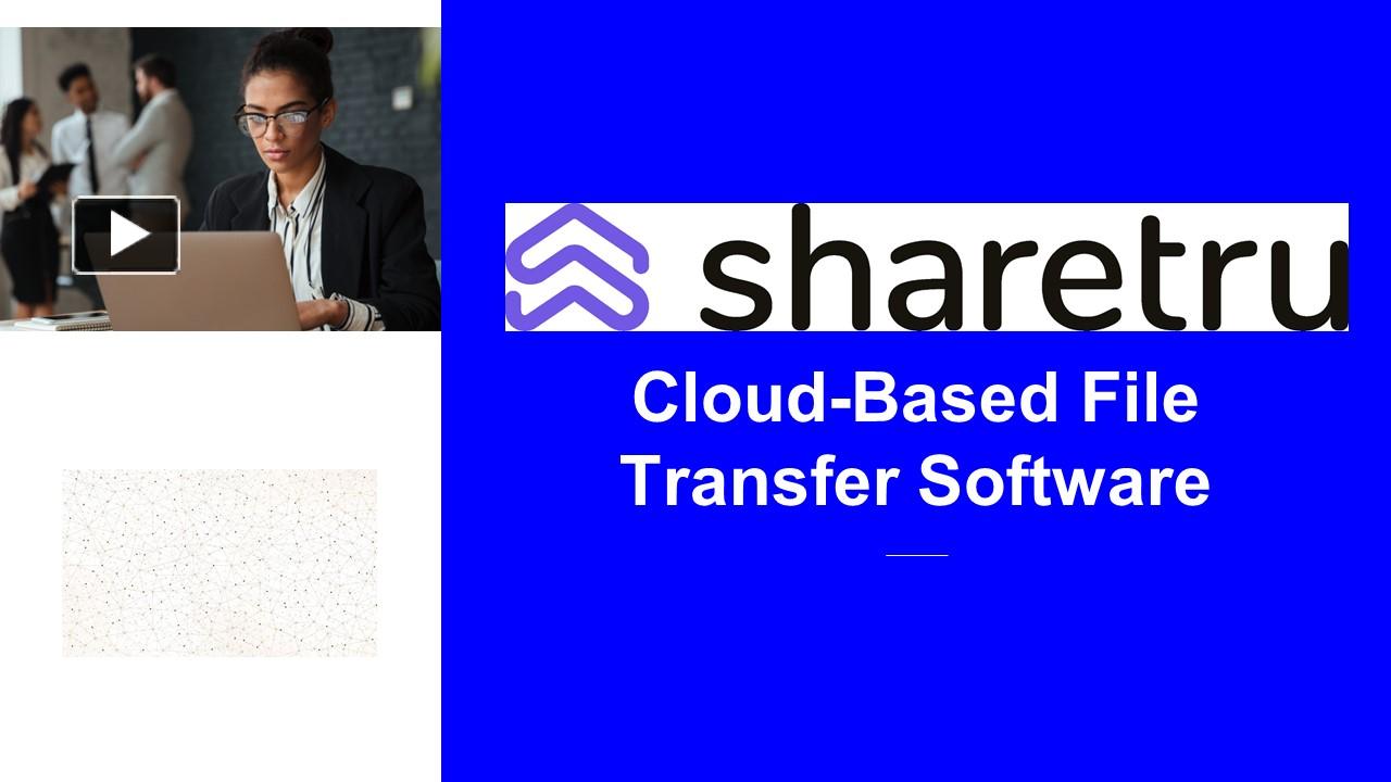 PPT – Sharetru - Cloud-Based File Transfer Software (1) PowerPoint ...