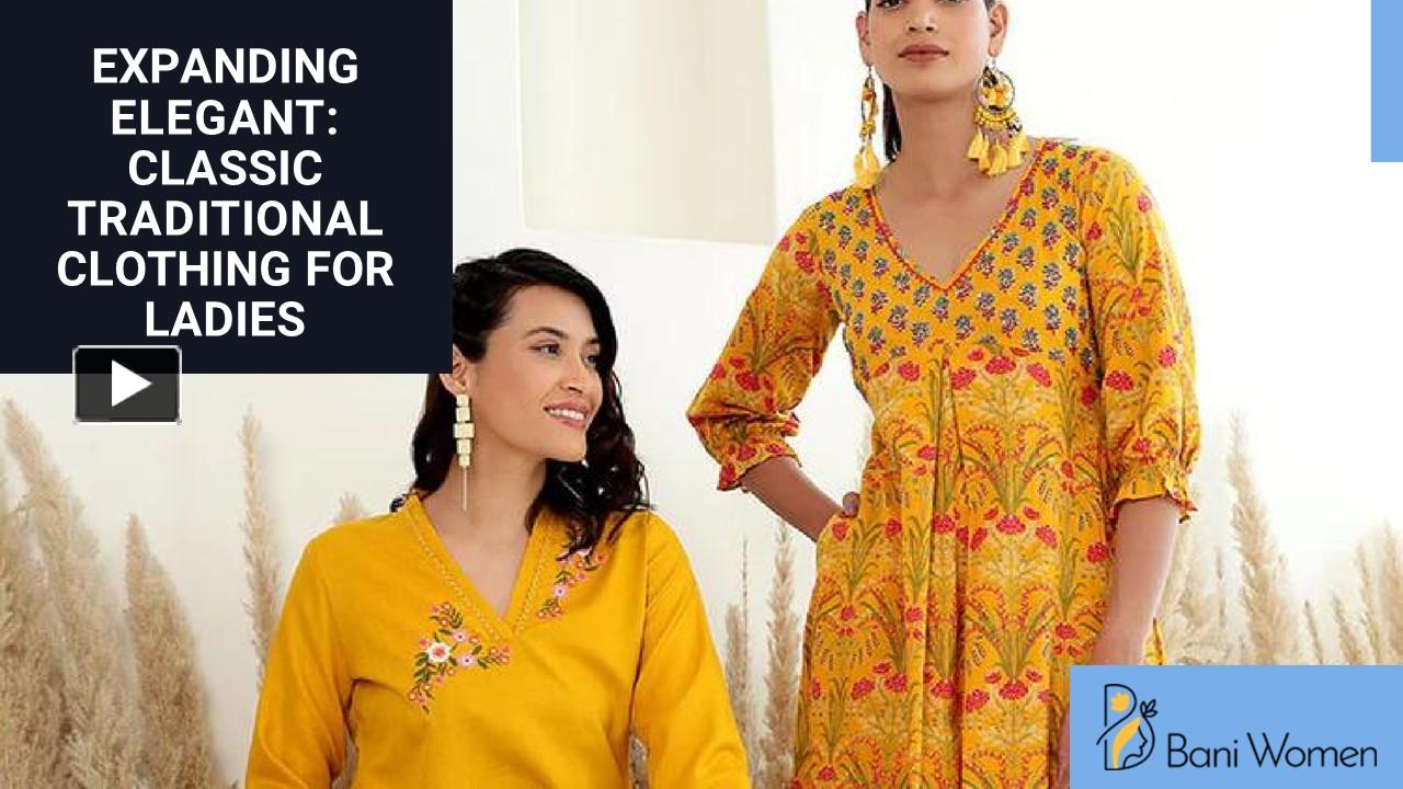 Expanding Elegant: Classic Traditional Clothing for Ladies presentation ...