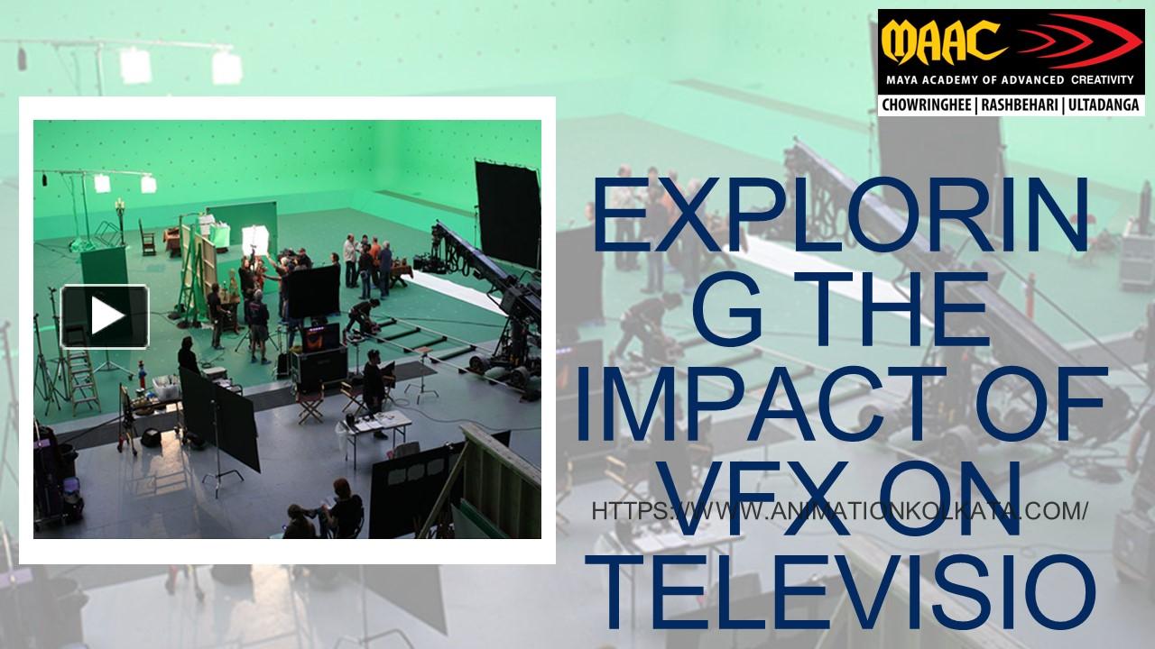 Exploring The Impact Of VFX On Television presentation | free to download