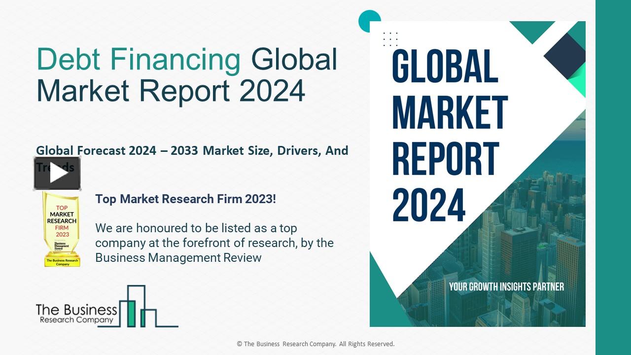 PPT – Debt Financing Market Growth, Size, Trends, Analysis Report 2024 ...