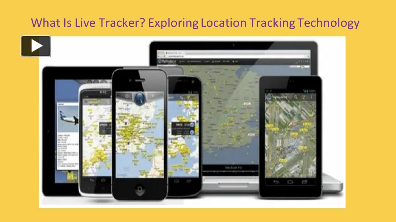 What Is Live Tracker? Exploring Location Tracking Technology ...