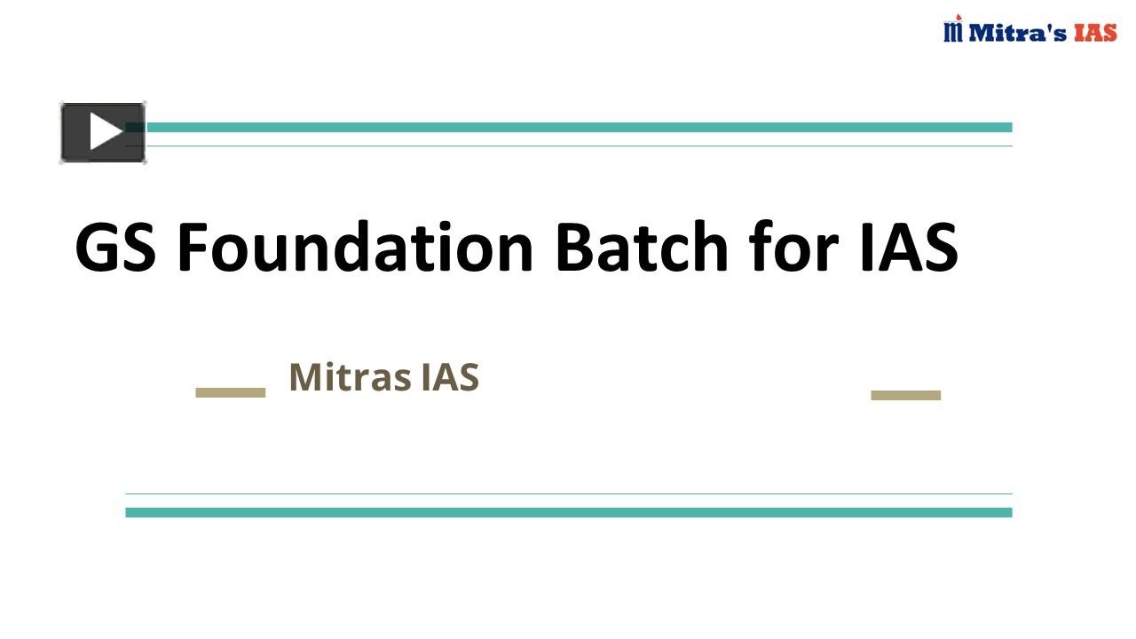 GS Foundation Batch for IAS presentation | free to download