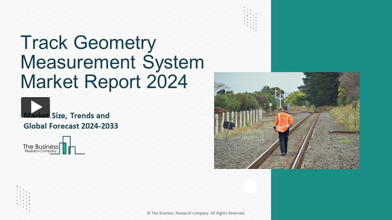 Track Geometry Measurement System Market Overview 2024-2033: Size ...
