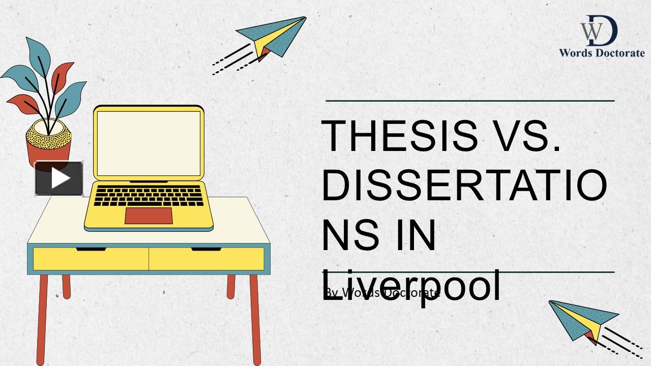 Thesis Vs Dissertation In Liverpool presentation | free to download