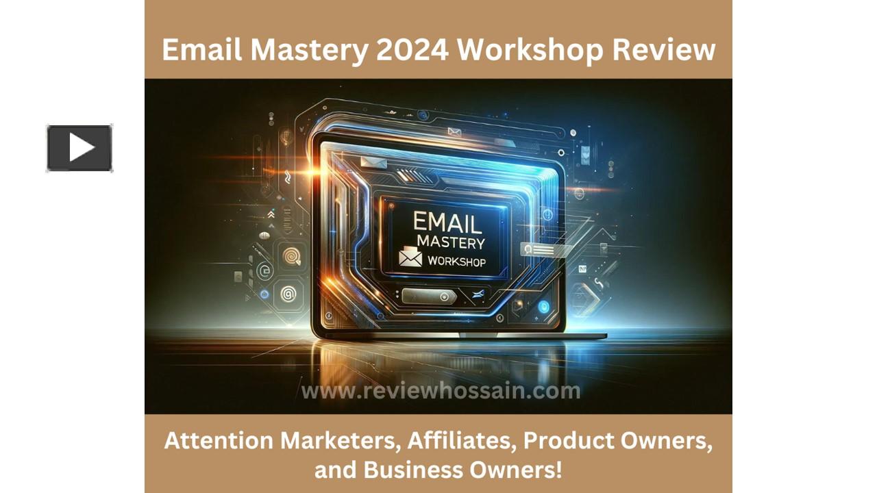 PPT – Email Mastery 2024 Workshop Review – Marketing Survival Kit ...