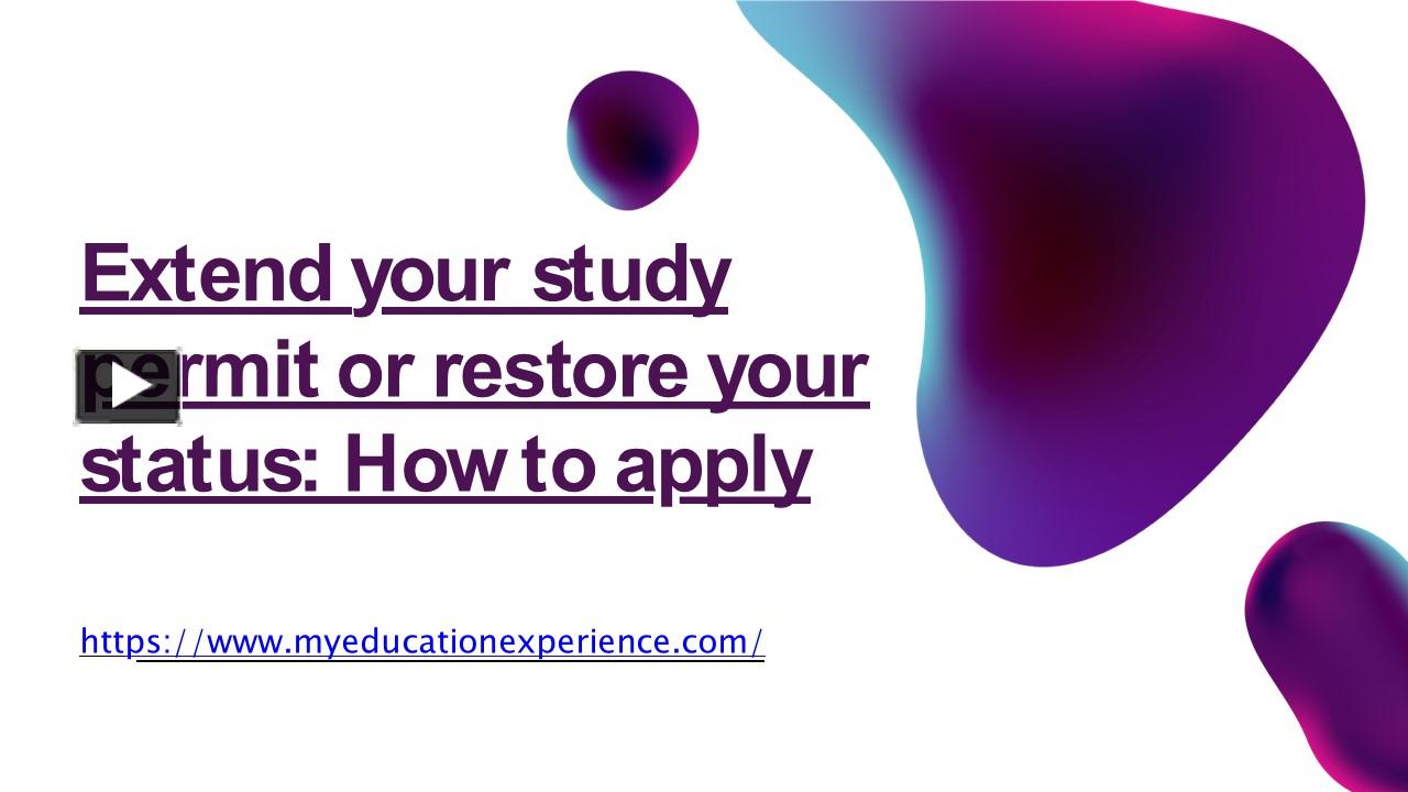 PPT – Extend your study permit or restore your status: How to apply ...