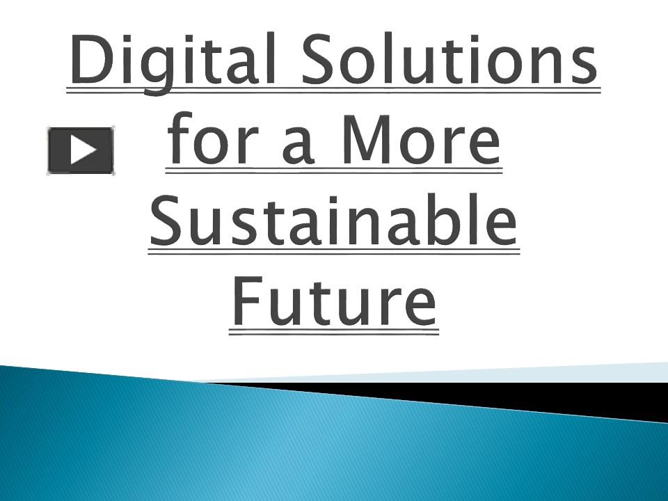 Digital Solutions for a More Sustainable Future presentation | free to ...