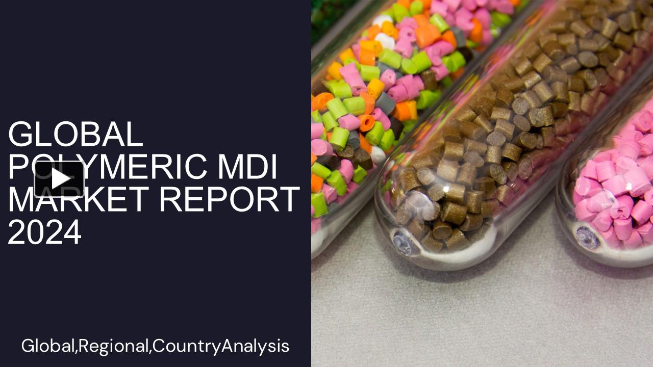 PPT – Polymeric MDI Market Report 2024 PowerPoint presentation | free ...