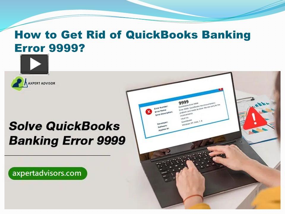 PPT – How to Get Rid of QuickBooks Banking Error 9999? PowerPoint ...