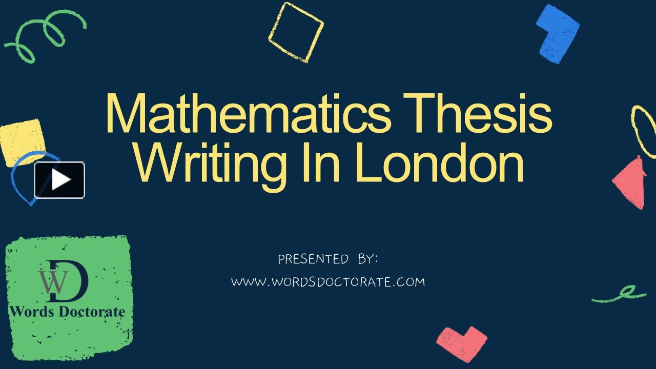 Mathematics Thesis Writing In London, UK presentation | free to download