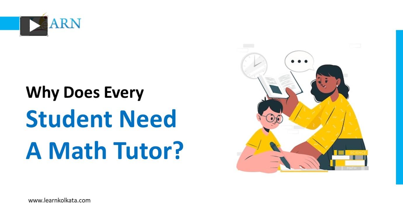 PPT – Why Does Every Student Need A Math Tutor? PowerPoint presentation ...