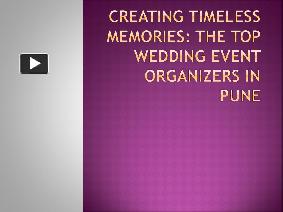 PPT – Creating Timeless Memories: The Top Wedding Event Organizers in ...