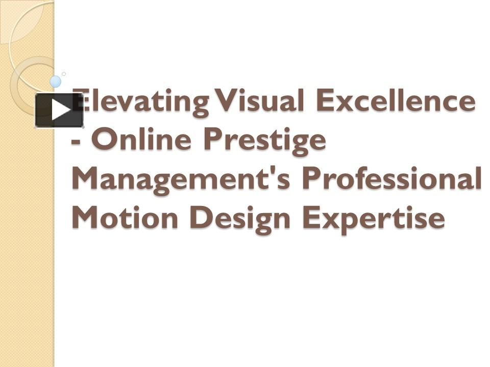 PPT – Elevating Visual Excellence - Online Prestige Management's ...