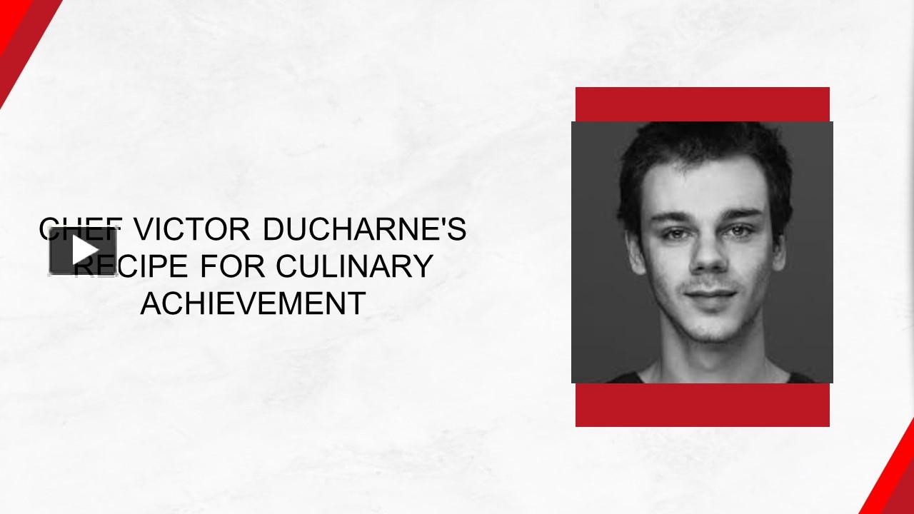 PPT – Chef Victor Ducharne's Recipe for Culinary Achievement PowerPoint ...