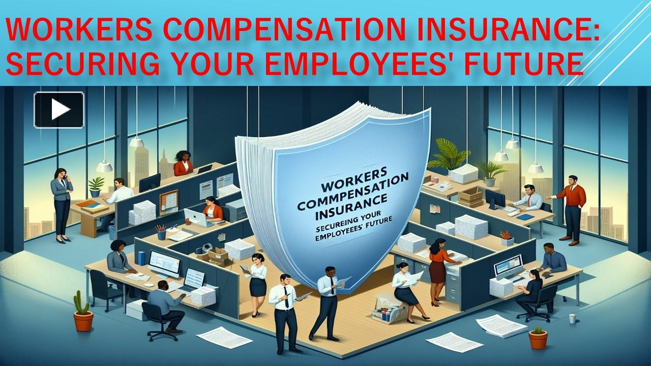 PPT – Workers Compensation Insurance Securing Your Employees' Future ...