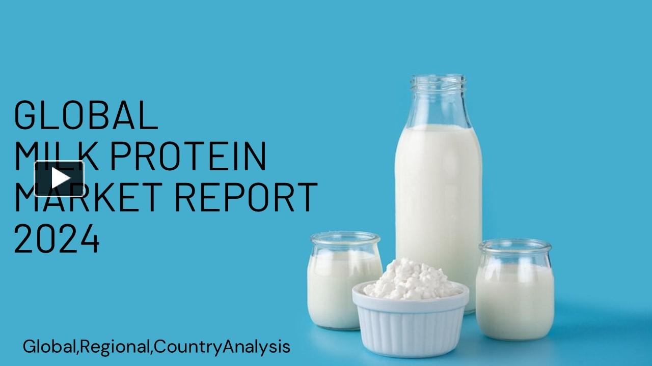 Milk Protein Market Report 2024 presentation | free to download