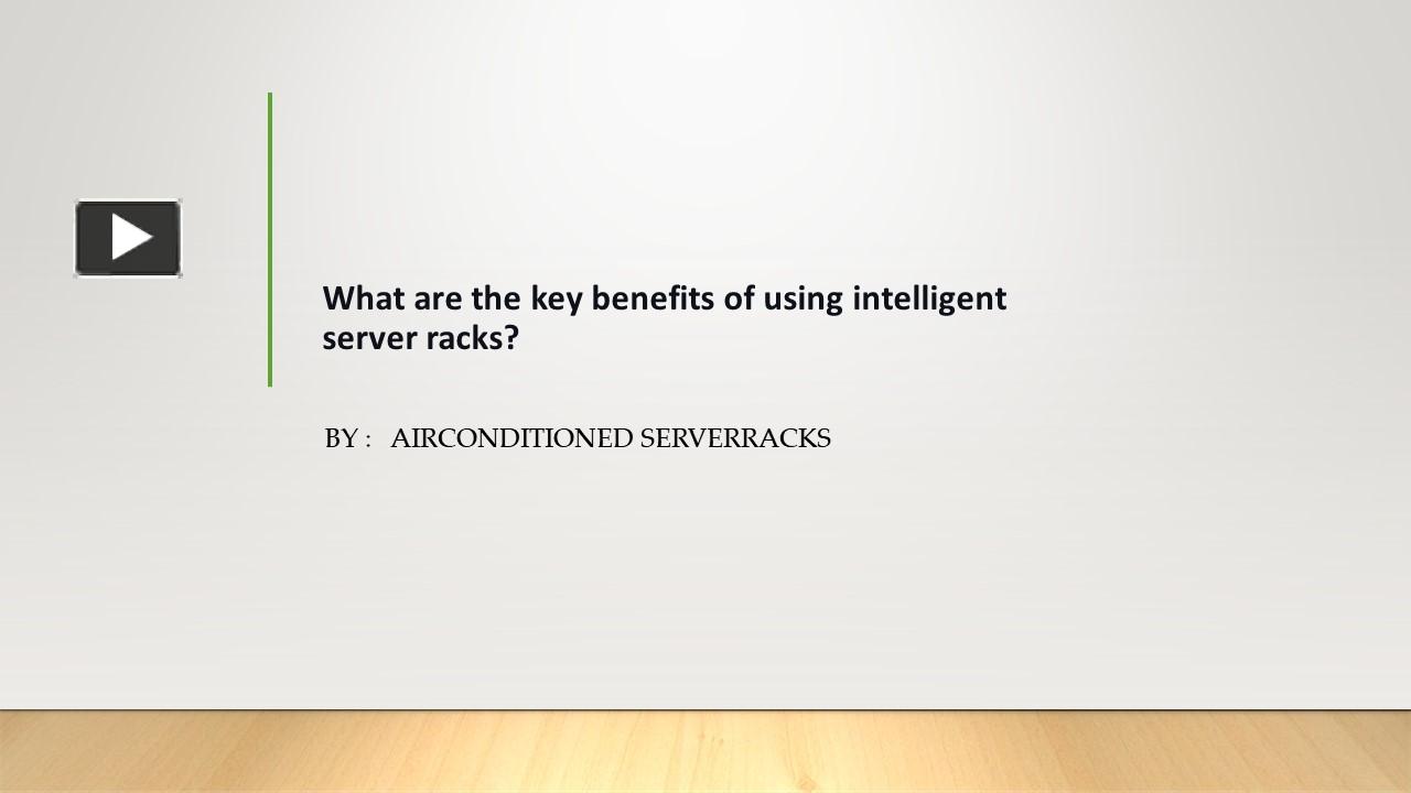 What are the key benefits of using intelligent server racks ...