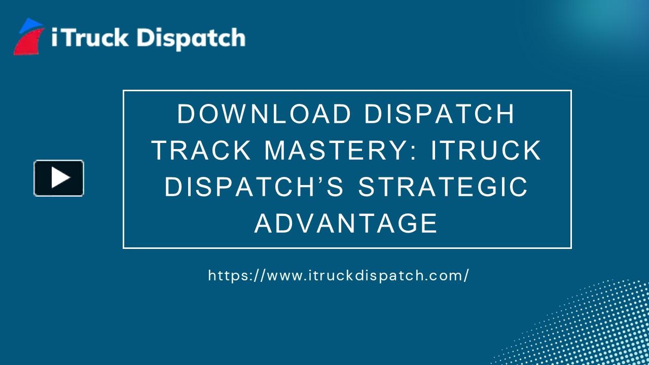 Download Dispatch Track Mastery: iTruck Dispatch's Strategic Advantage ...