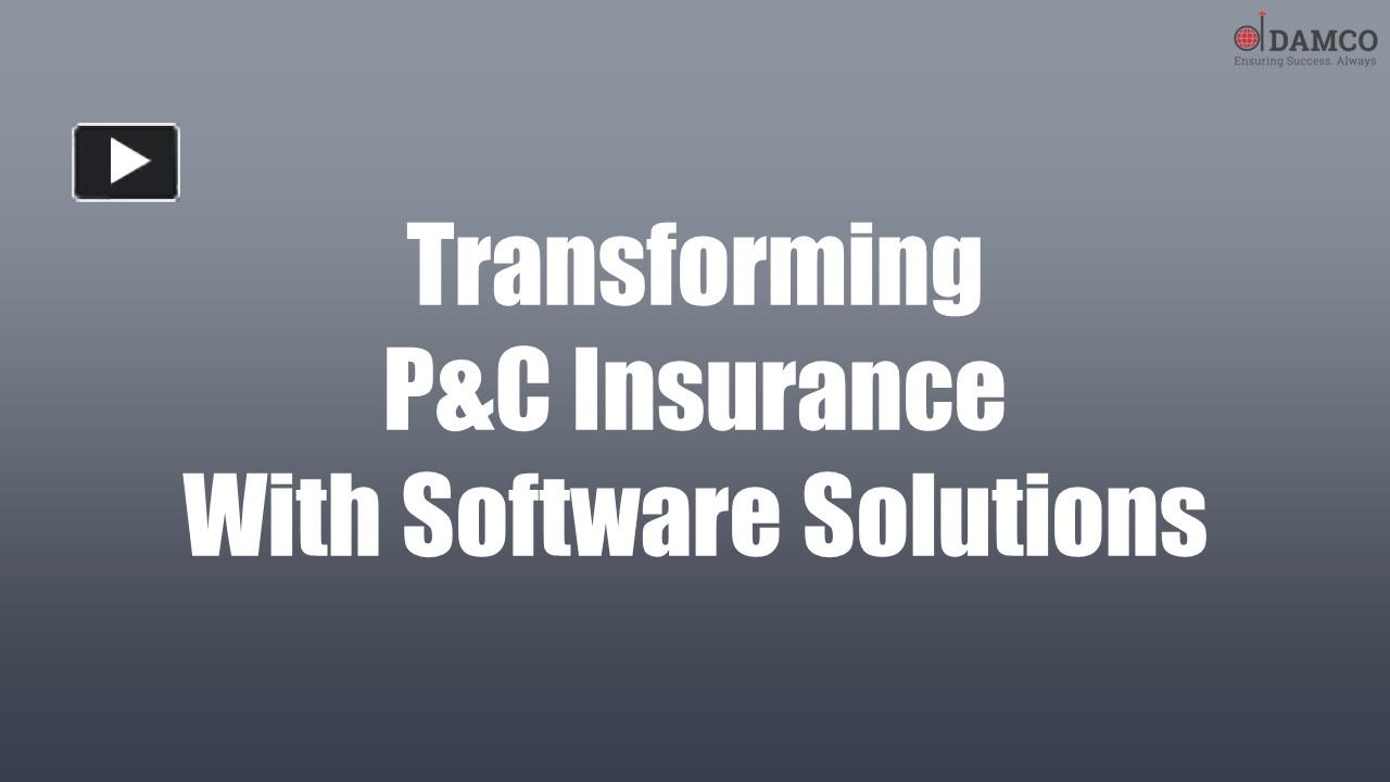 Transforming P&C Insurance With Software Solutions presentation | free ...