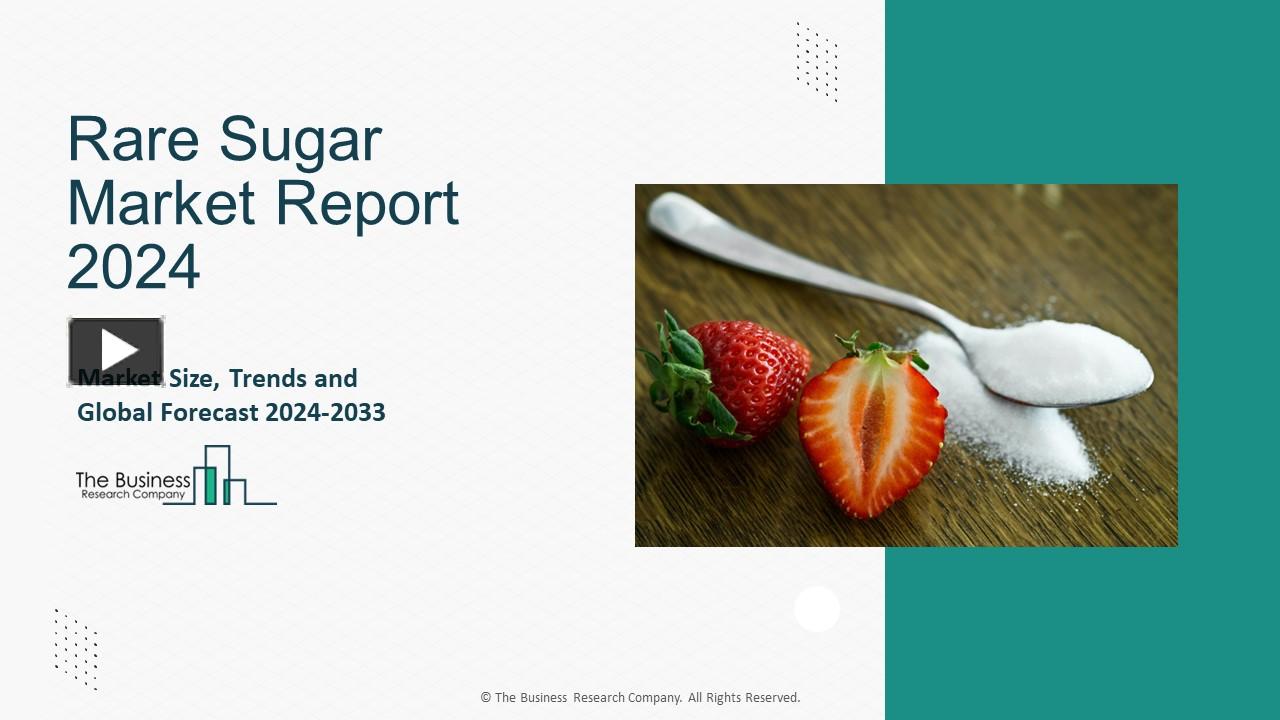 PPT – Rare Sugar Market Estimated Growth Curve: Key Trends and Overview ...