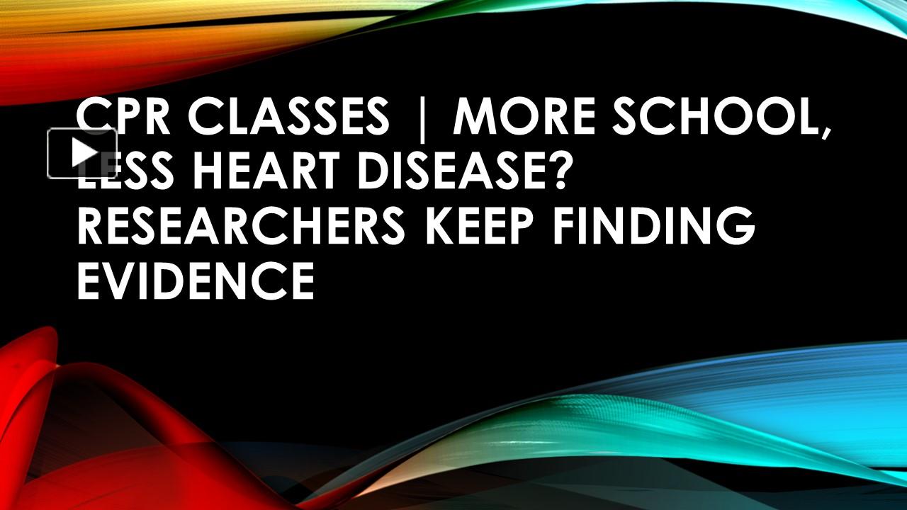 CPR Classes | More school, less heart disease? Researchers keep finding ...