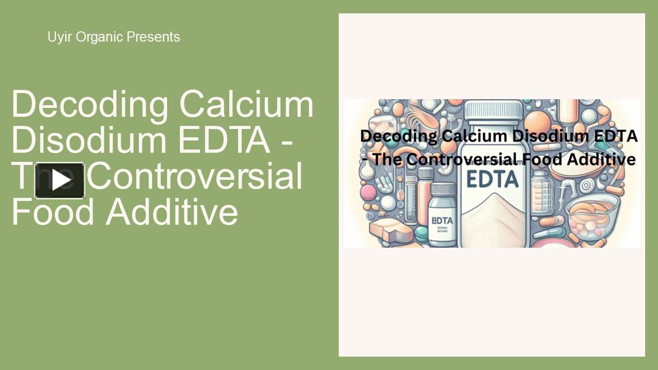 PPT – Decoding Calcium Disodium EDTA - The Controversial Food Additive ...