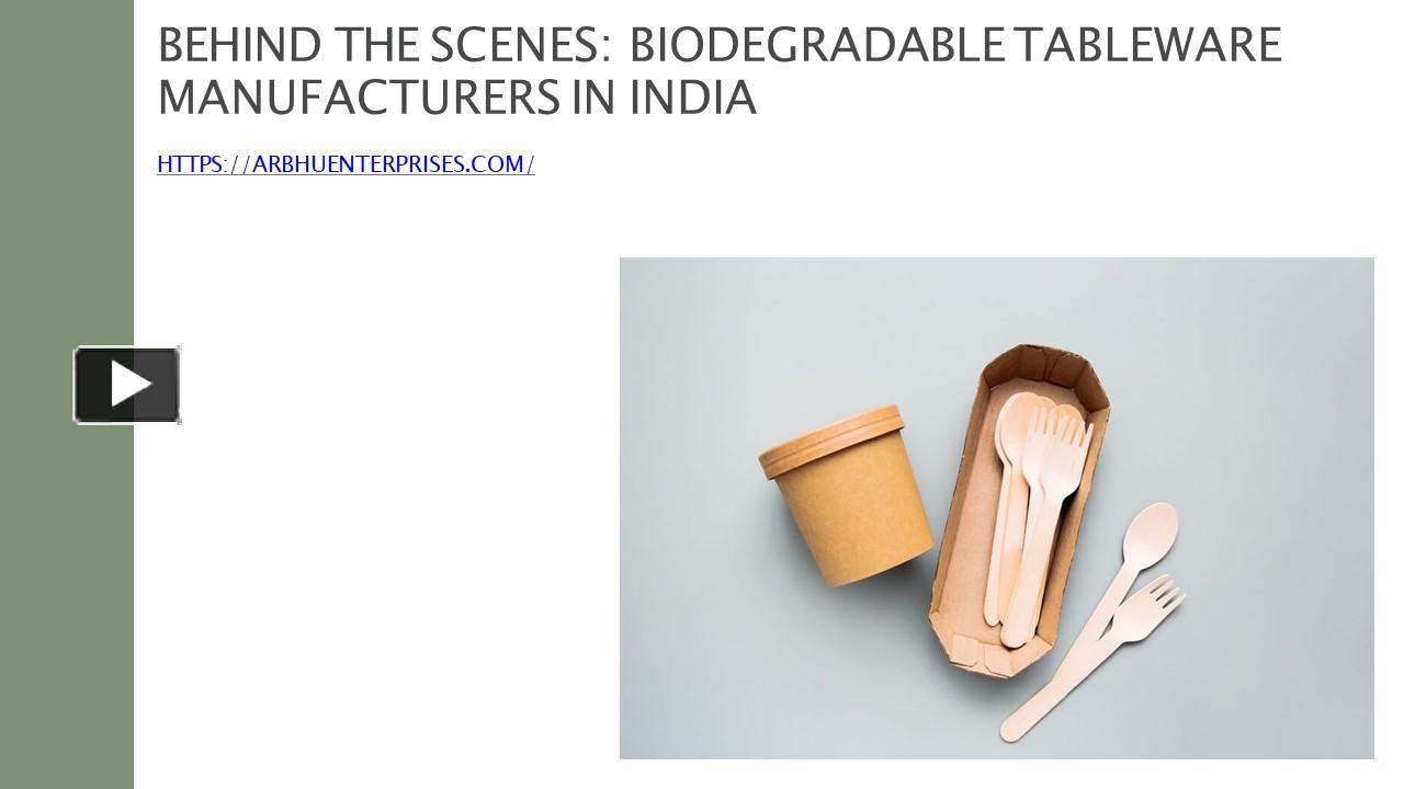 PPT – Behind the Scenes: Biodegradable Tableware Manufacturers in India ...
