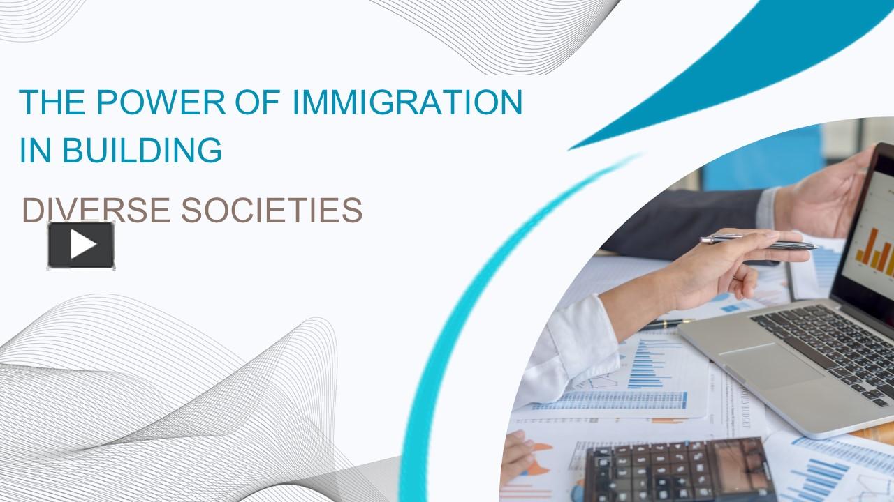 PPT – The Power of Immigration in Building Diverse Societies PowerPoint ...