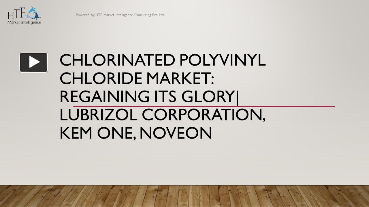 PPT – Chlorinated Polyvinyl Chloride Market PowerPoint presentation ...