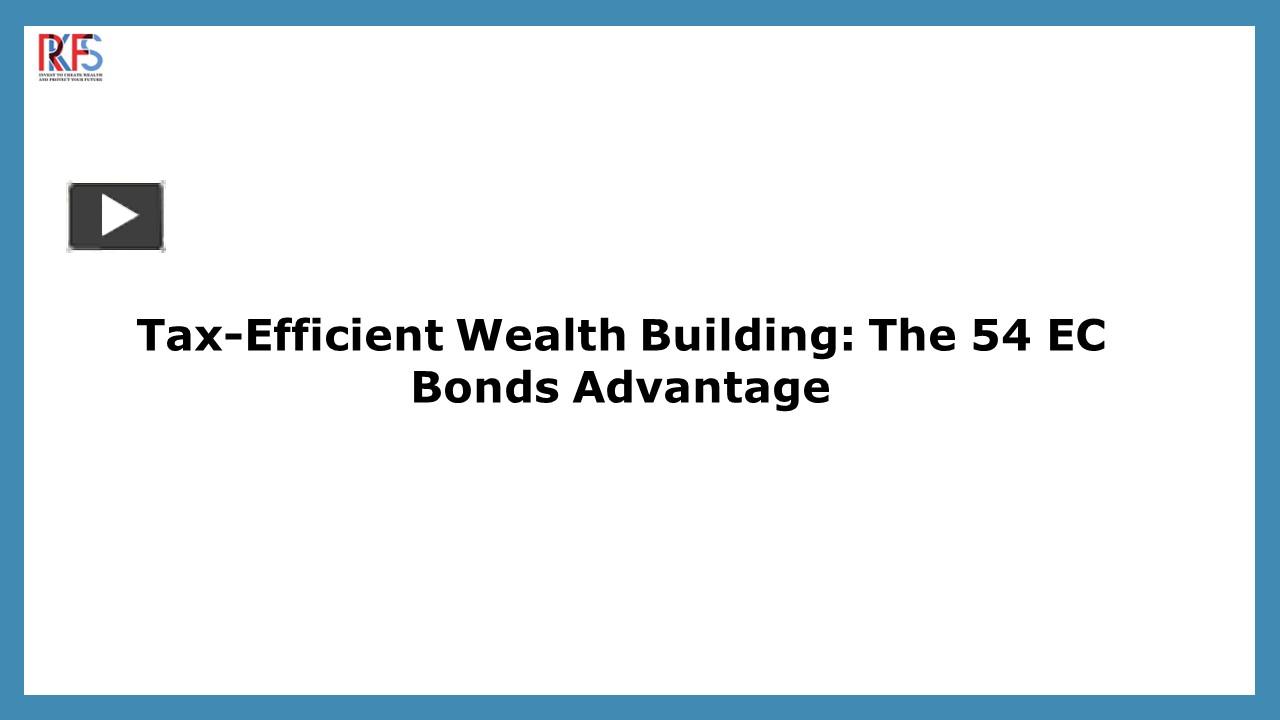 Tax-Efficient Investing: A Guide to 54EC Bonds presentation | free to ...