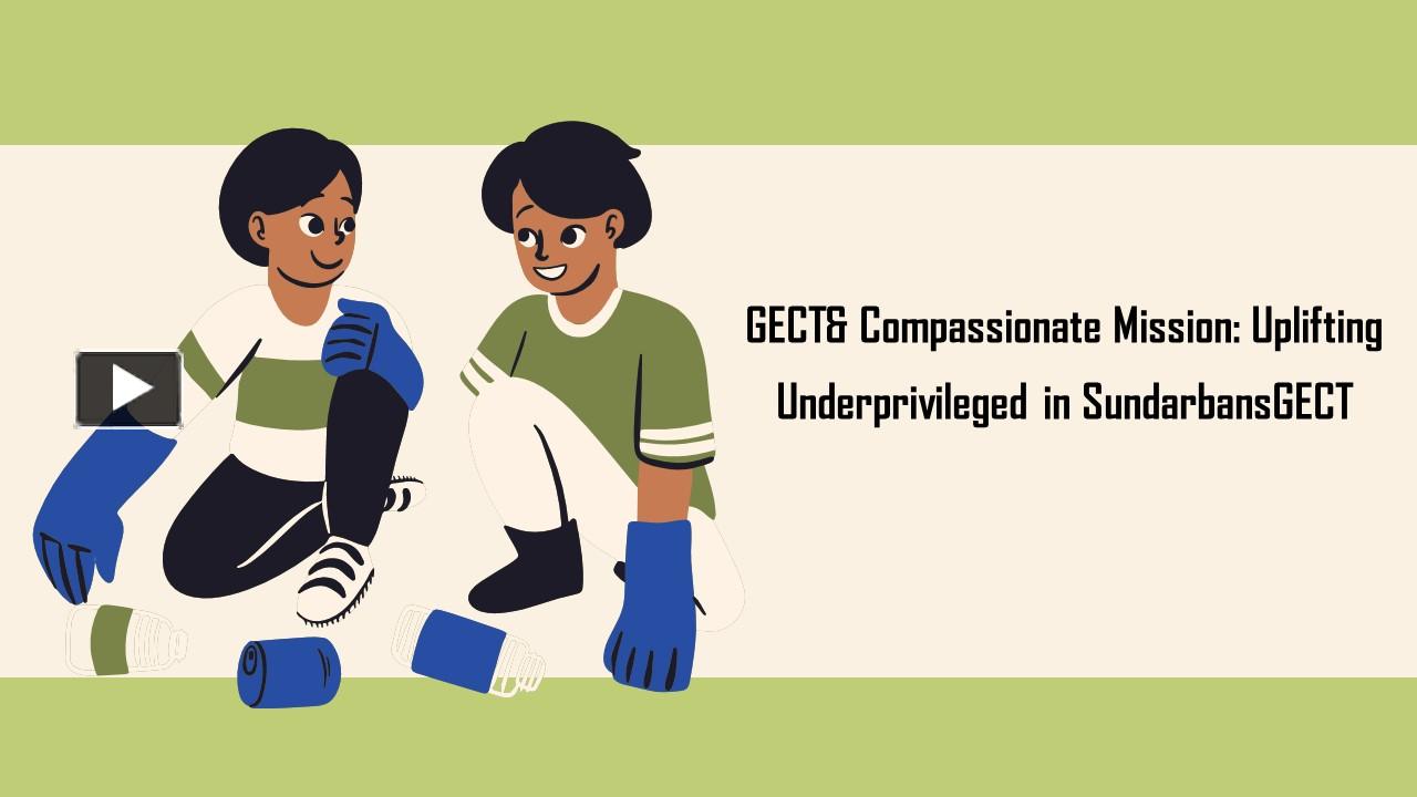 GECT& Compassionate Mission: Uplifting Underprivileged in ...